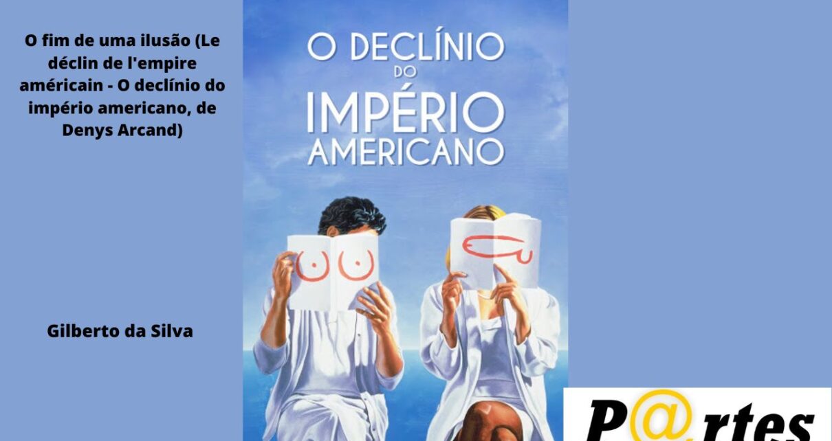 O fim de uma ilusão (Le déclin de l’empire américain – O declínio do ...